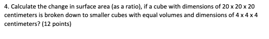 Solved 4. Calculate the change in surface area (as a ratio), | Chegg.com