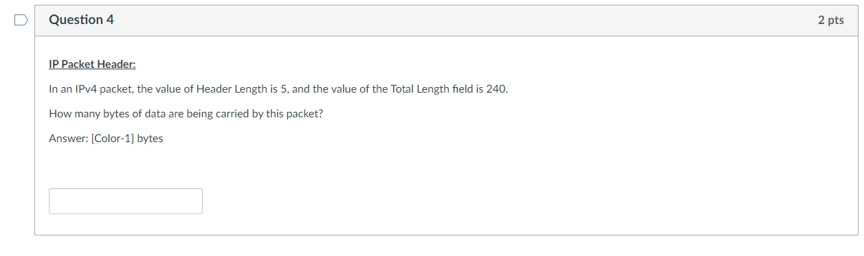 Solved Question 4 2 pts IP Packet Header: In an IPv4 packet, | Chegg.com