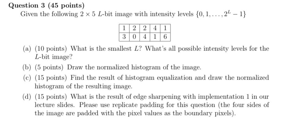 Solved Question 3 (45 points) Given the following 2×5L-bit | Chegg.com