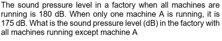 Solved The sound pressure level in a factory when all | Chegg.com