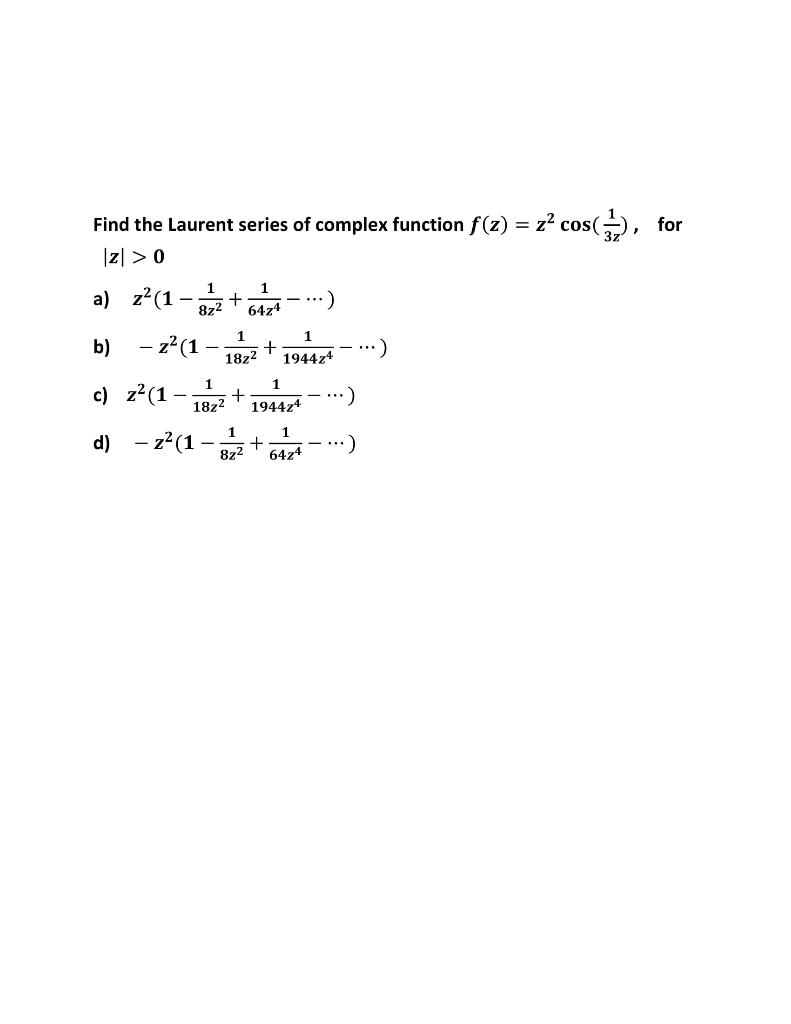 Solved Find the Laurent series of complex function f(z) = z² | Chegg.com