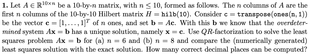 Solved 1. Let A E R10xn be a 10-by-n matrix, with n