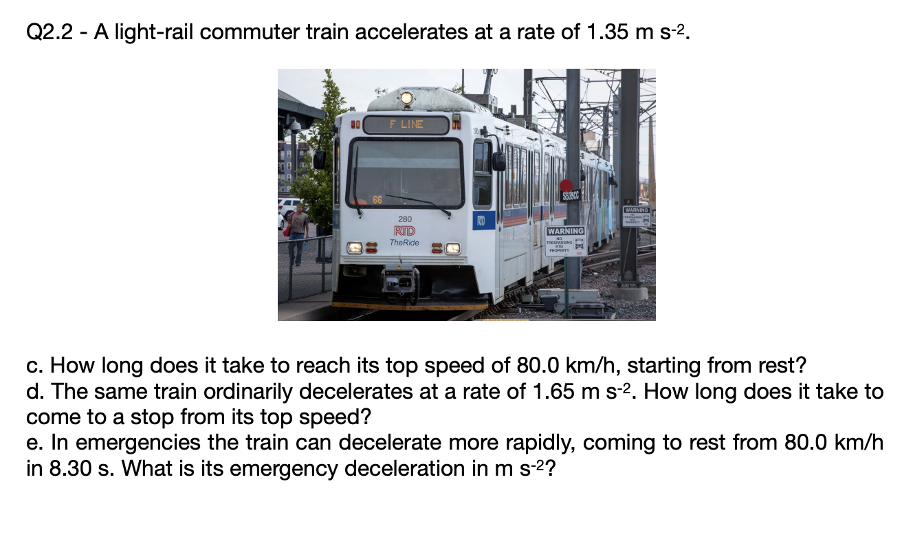 Solved Q2.2 - A light-rail commuter train accelerates at a | Chegg.com