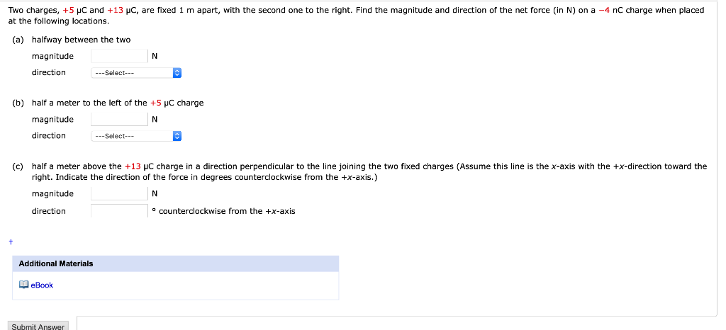 Solved Two charges, +5 C and +13 pc, are fixed 1 m apart, | Chegg.com