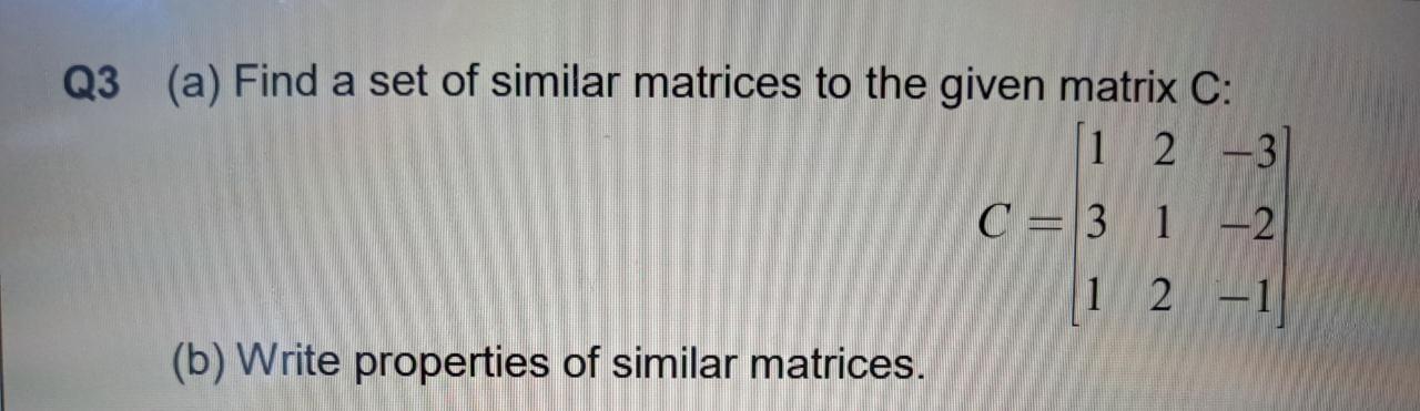 Solved (a) Find a set of similar matrices to the given | Chegg.com