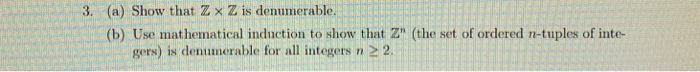 Solved 3, (a) Show that Z × Z is denumerable (b) Use | Chegg.com