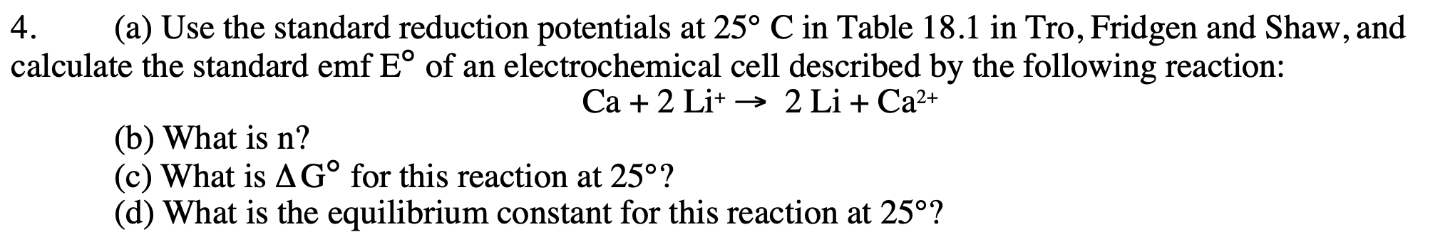 Solved 4. (a) Use the standard reduction potentials at 25° C | Chegg.com