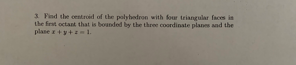 Solved 3. Find the centroid of the polyhedron with four | Chegg.com