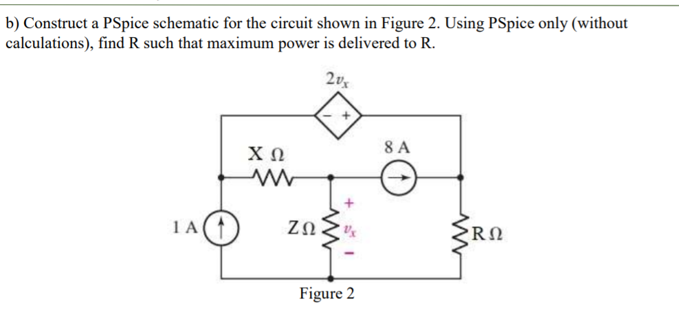 Solved b) Construct a PSpice schematic for the circuit shown | Chegg.com