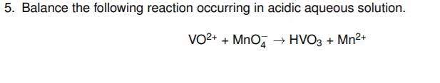 Solved 5. Balance the following reaction occurring in acidic | Chegg.com