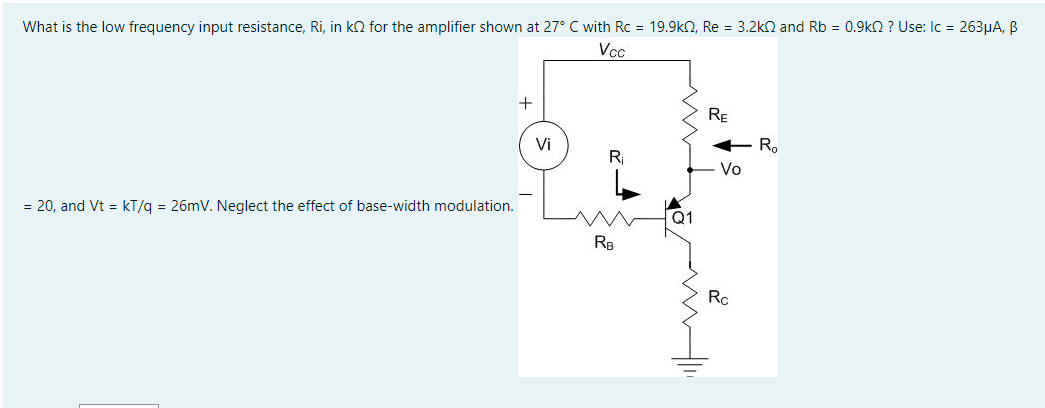 Solved What is the low frequency input resistance, Ri, in kΩ | Chegg.com