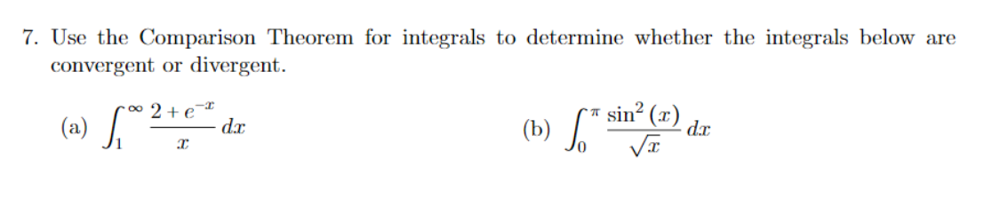 Solved 7. Use the Comparison Theorem for integrals to | Chegg.com