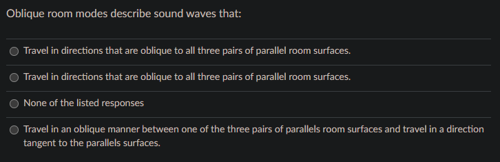 Solved Oblique room modes describe sound waves that: Travel | Chegg.com