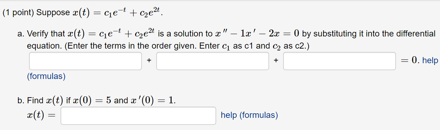 Solved (1 point) Suppose x(t) = cie-t + cze2t. a. Verify | Chegg.com