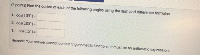 Solved (7 points) Find the cosine of each of the following | Chegg.com