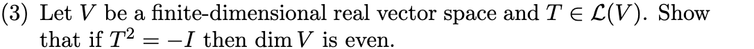 Solved (3) ﻿Let V ﻿be a finite-dimensional real vector space | Chegg.com