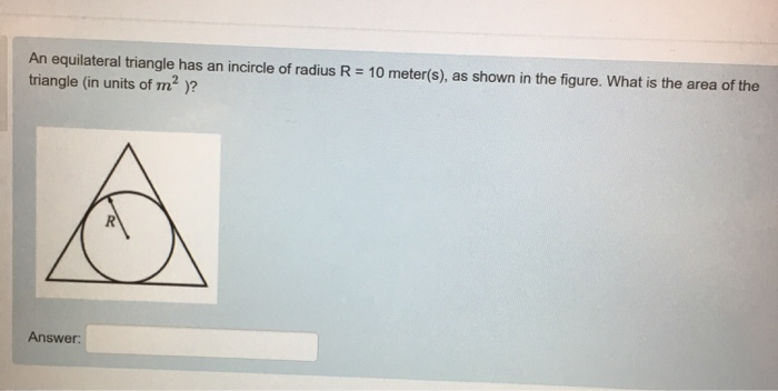 Solved An equilateral triangle has an incircle of radius R | Chegg.com