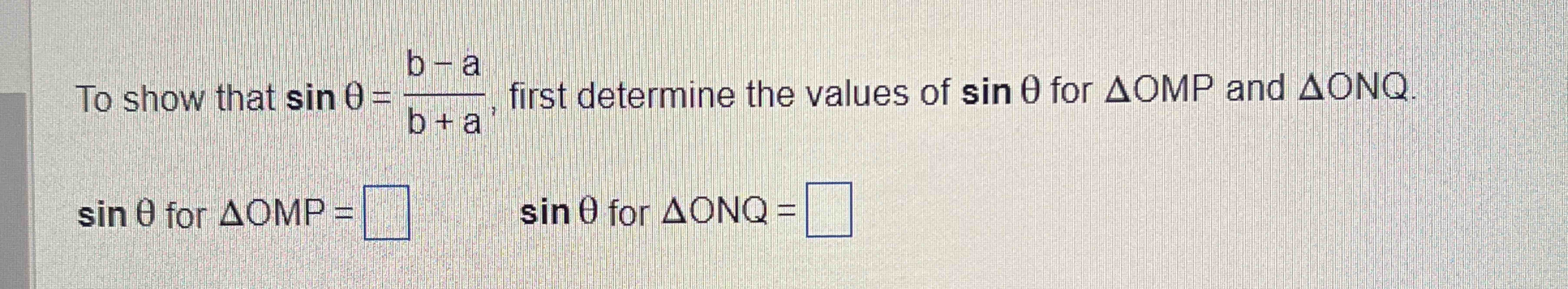 To show that sinθ=b-ab+a, ﻿first determine the values | Chegg.com