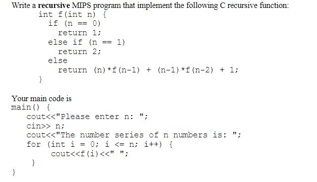 Solved Write a recursive MIPS program that implement the | Chegg.com