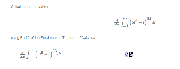 Solved Calculate the derivative dxd∫−1x(5t6−t)33dt using | Chegg.com
