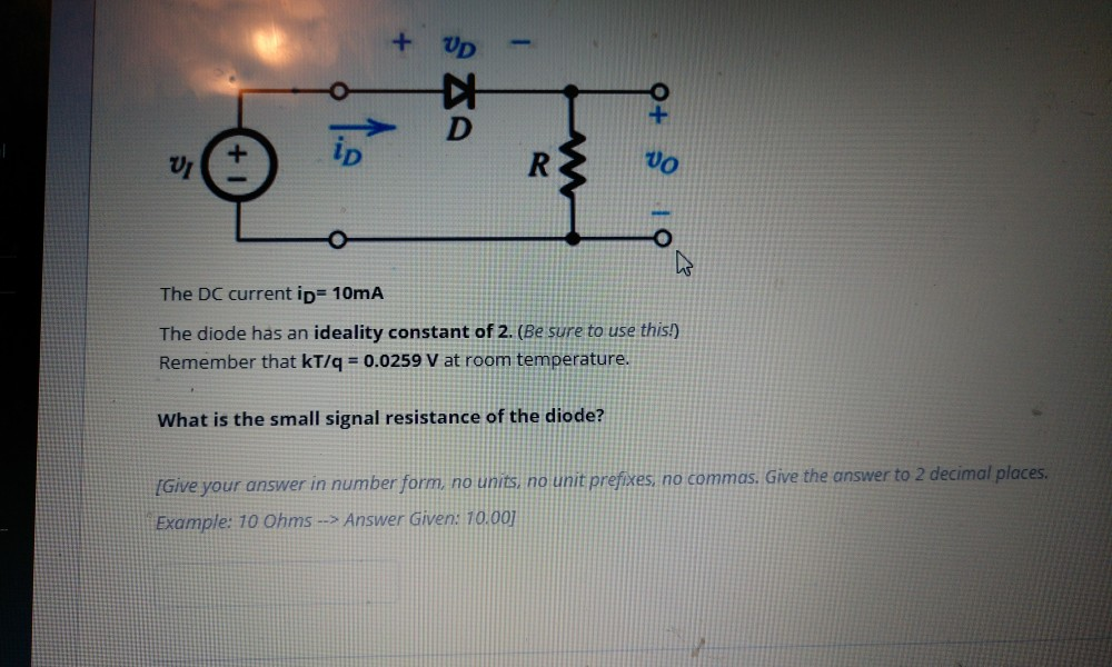 Solved V1 The DC current iD-10mA The diode has an ideality | Chegg.com
