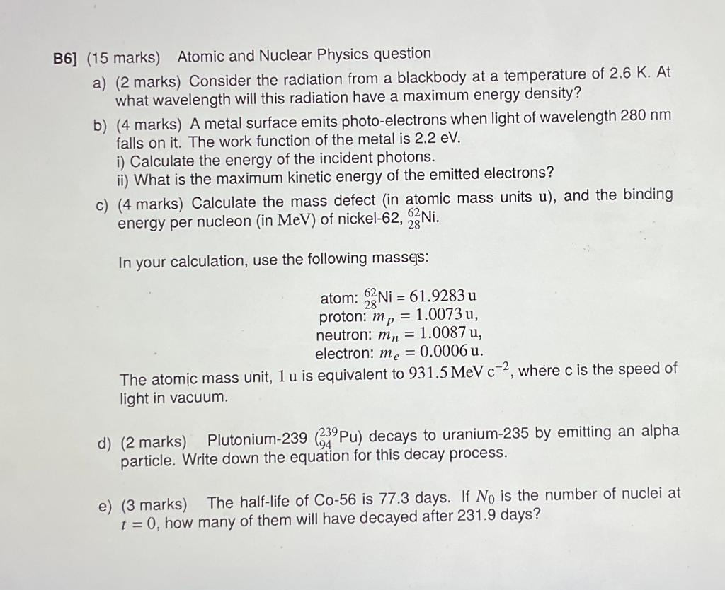 Solved B6] (15 marksAtomic and Nuclear Physics question a) | Chegg.com