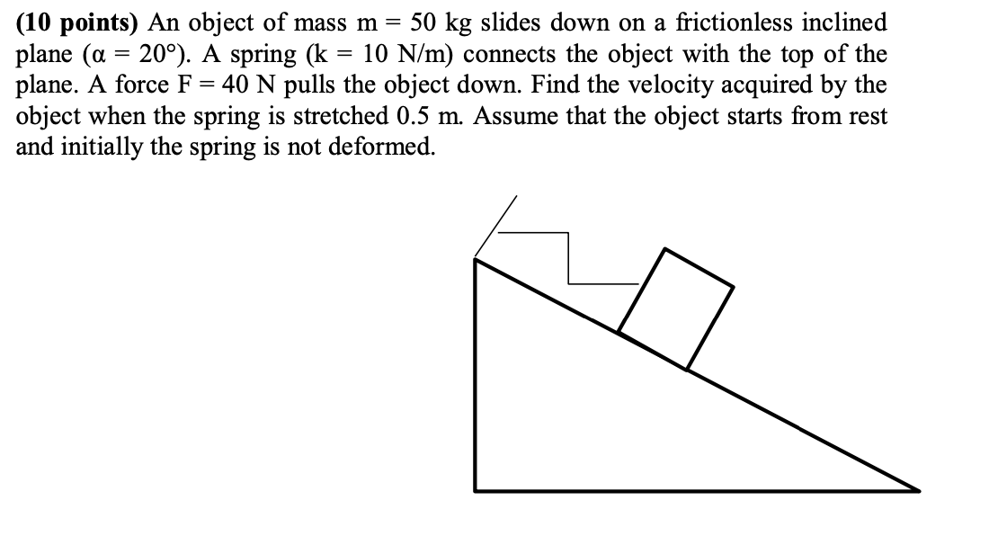Solved = (10 points) An object of mass m = 50 kg slides down | Chegg.com
