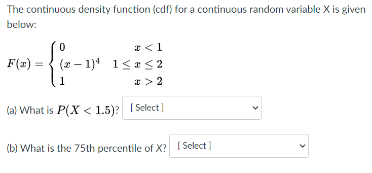Solved The continuous density function (cdf) for a | Chegg.com