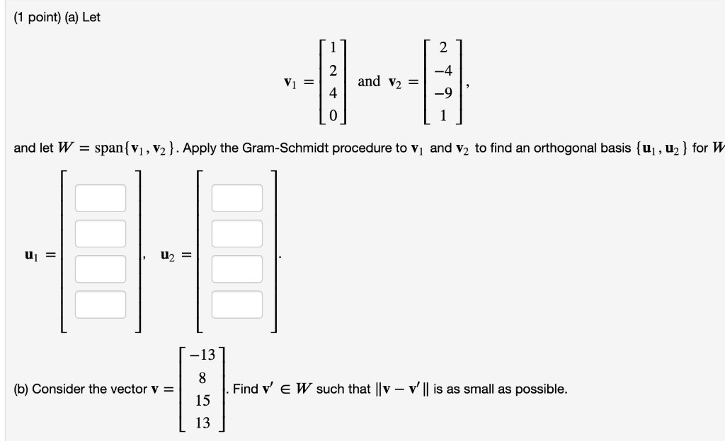 Solved (1 point) (a) Let V = and v2 = and let W = span{V1, | Chegg.com