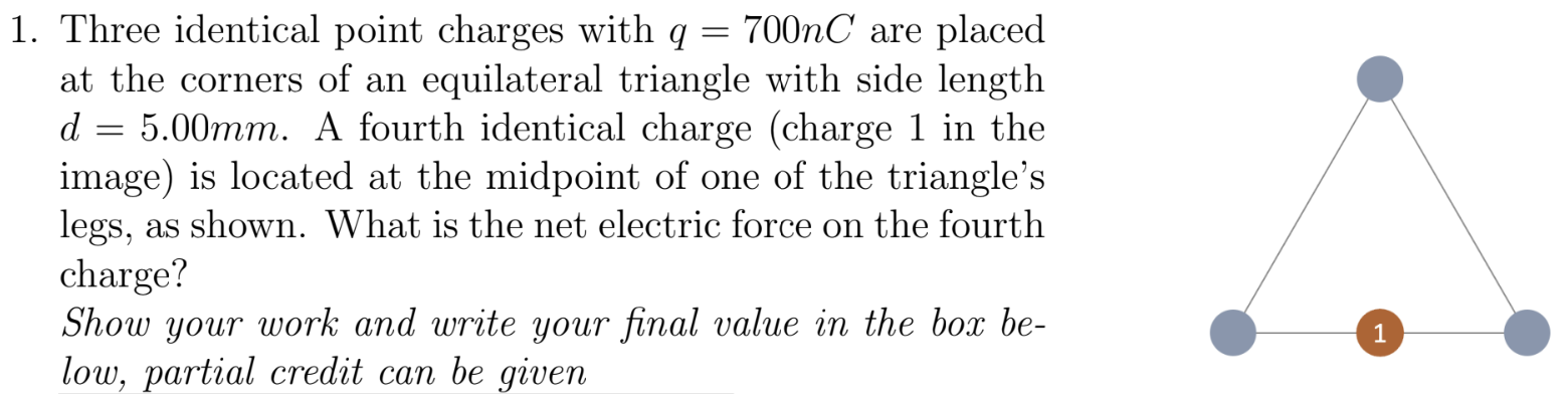 Solved Three identical point charges with q=700nC are placed | Chegg.com