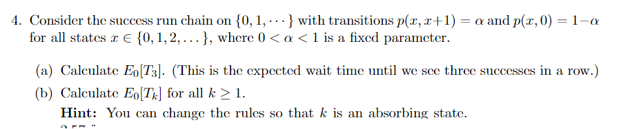 4. Consider the success run chain on {0, 1, ... } | Chegg.com