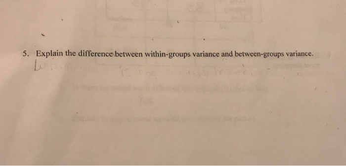 Solved 5. Explain the difference between within-groups | Chegg.com