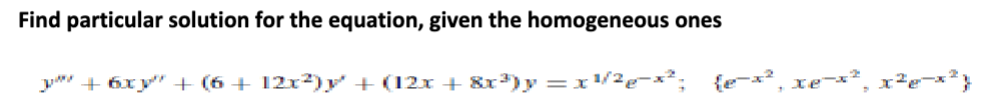 Solved Find particular solution for the equation, given the | Chegg.com
