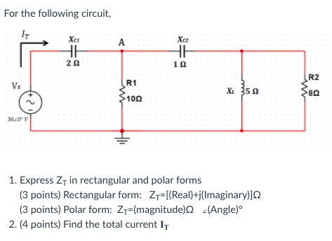 Solved For the following circuit, IT XCI HE 20 A Xc2 HE 1Ω | Chegg.com