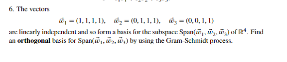 Solved 6. The vectors w1=(1,1,1,1),w2=(0,1,1,1),w3=(0,0,1,1) | Chegg.com