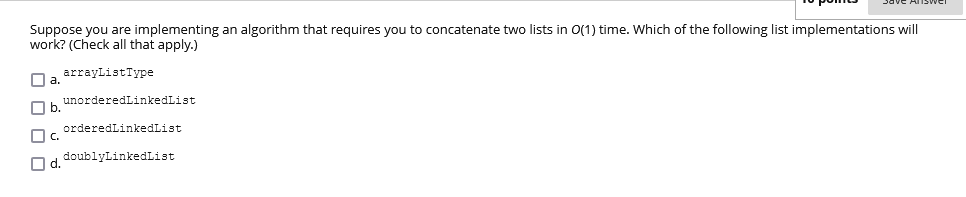 Solved Suppose you are implementing an algorithm that | Chegg.com