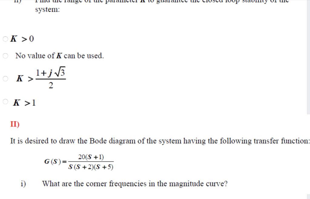 Solved S01 system: K>0 o No value of K can be used. Ο Κ > | Chegg.com