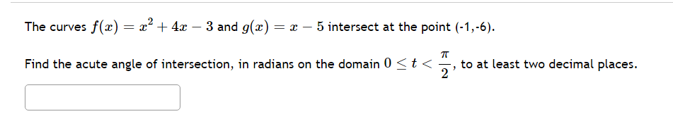 Solved The curves f(x)=x2+4x−3 and g(x)=x−5 intersect at the | Chegg.com