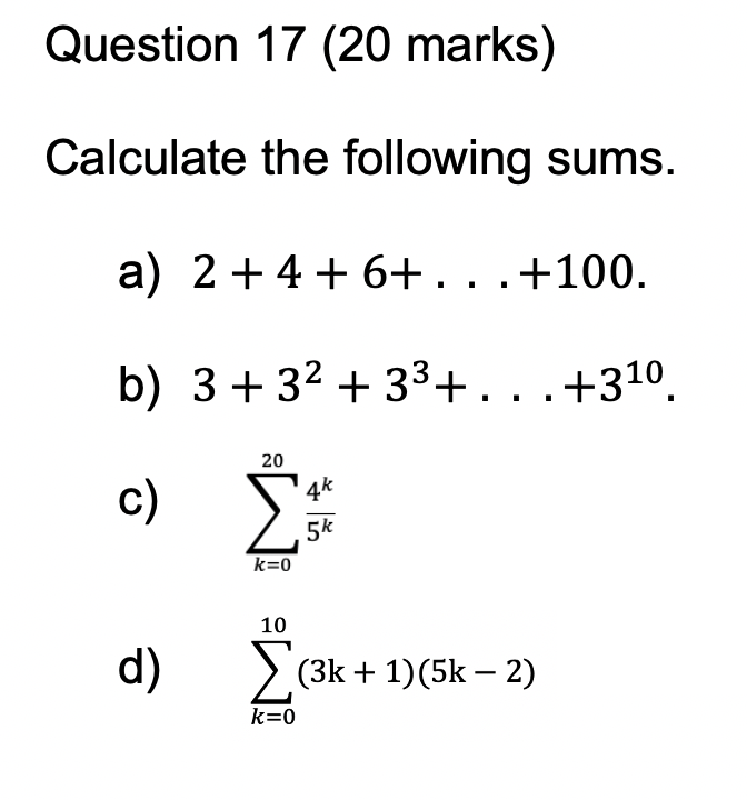 Solved Question 17 (20 marks) Calculate the following sums. | Chegg.com