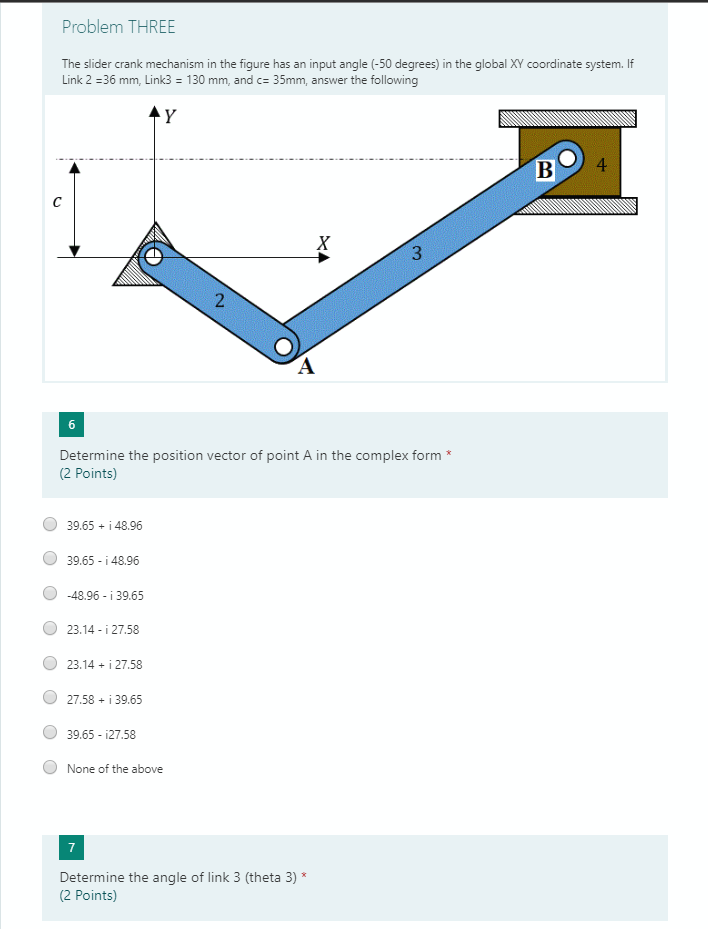 Solved Problem THREE The slider crank mechanism in the | Chegg.com