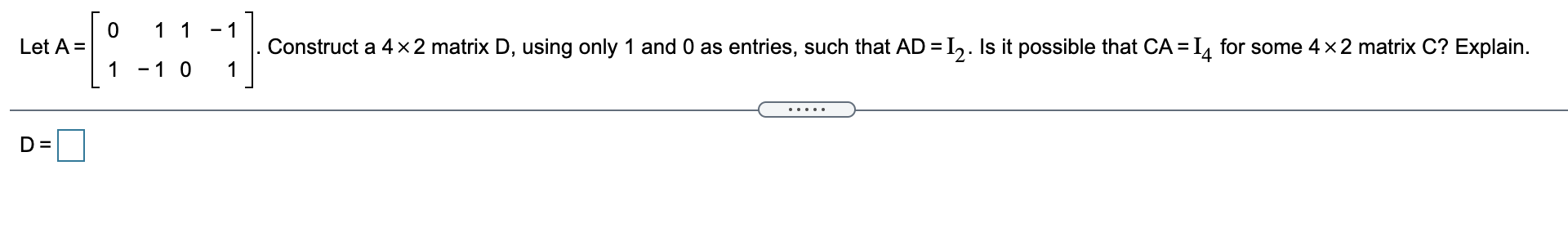 Solved 0 1 1 -1 Let A= Construct a 4x2 matrix D, using only | Chegg.com