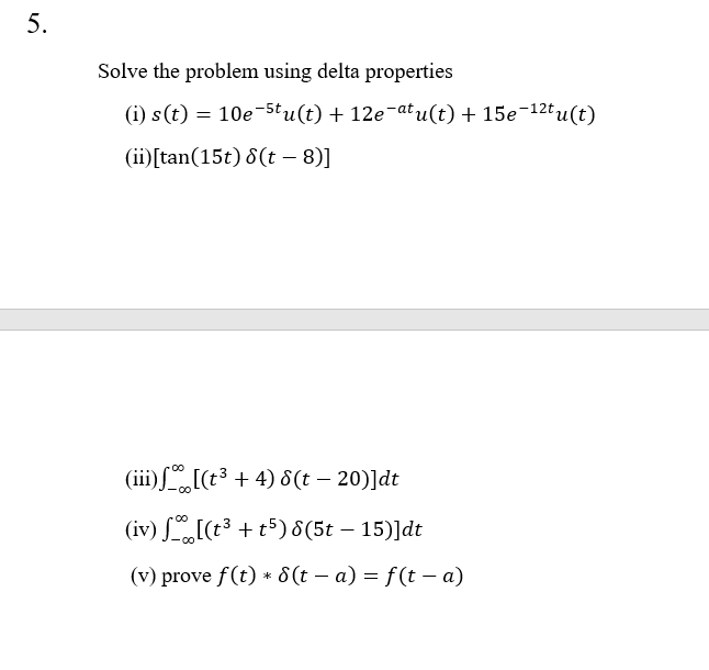 Solved 5. Solve the problem using delta properties (i) s(t) | Chegg.com