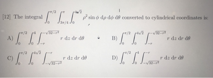 Solved The integral Integral^pi/2_0 Integral^pi_3 pi/4 | Chegg.com