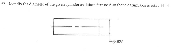 Solved 72. Identify the diameter of the given cylinder as | Chegg.com