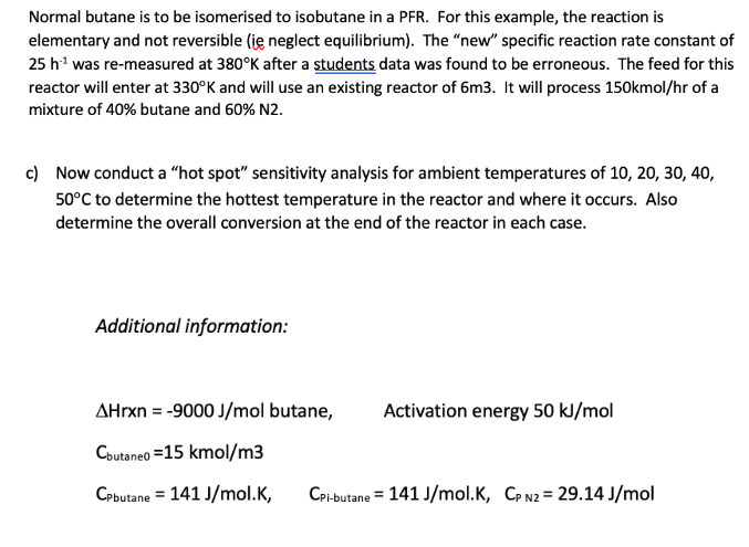 Solved Normal butane is to be isomerised to isobutane in a | Chegg.com