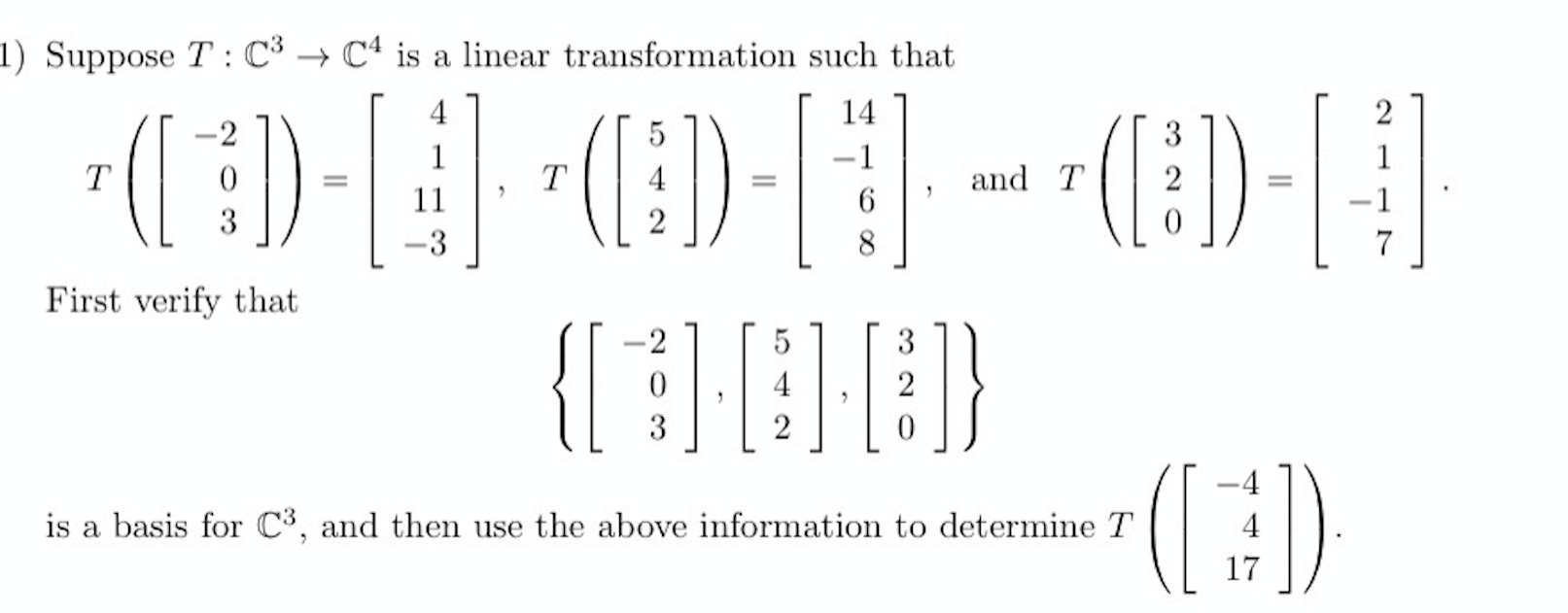 Solved Suppose T:C3→C4 is a linear transformation such that | Chegg.com