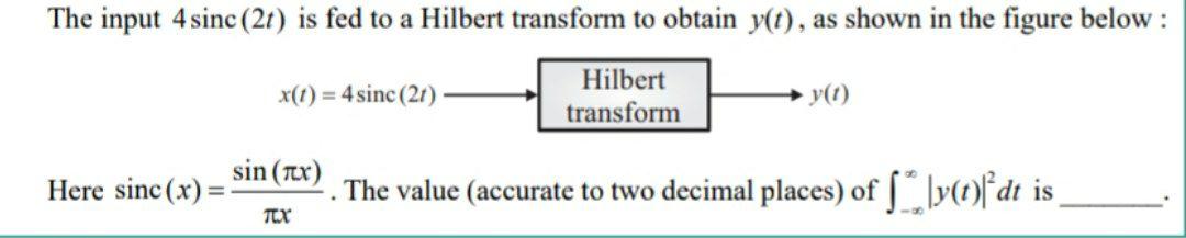 Solved The input 4 sinc (2t) is fed to a Hilbert transform | Chegg.com