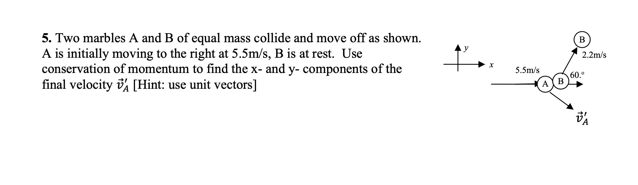 Solved B 5. Two marbles A and B of equal mass collide and | Chegg.com