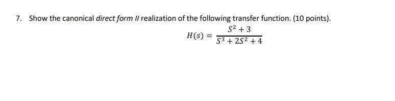 Solved 7. Show the canonical direct form II realization of | Chegg.com