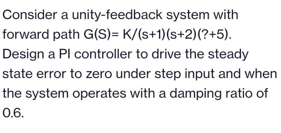 Solved Consider a unity-feedback system with forward path | Chegg.com